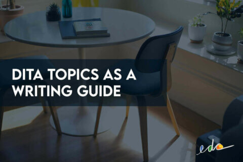 “I don’t know where to start...” : DITA topics as a writing guide | edc